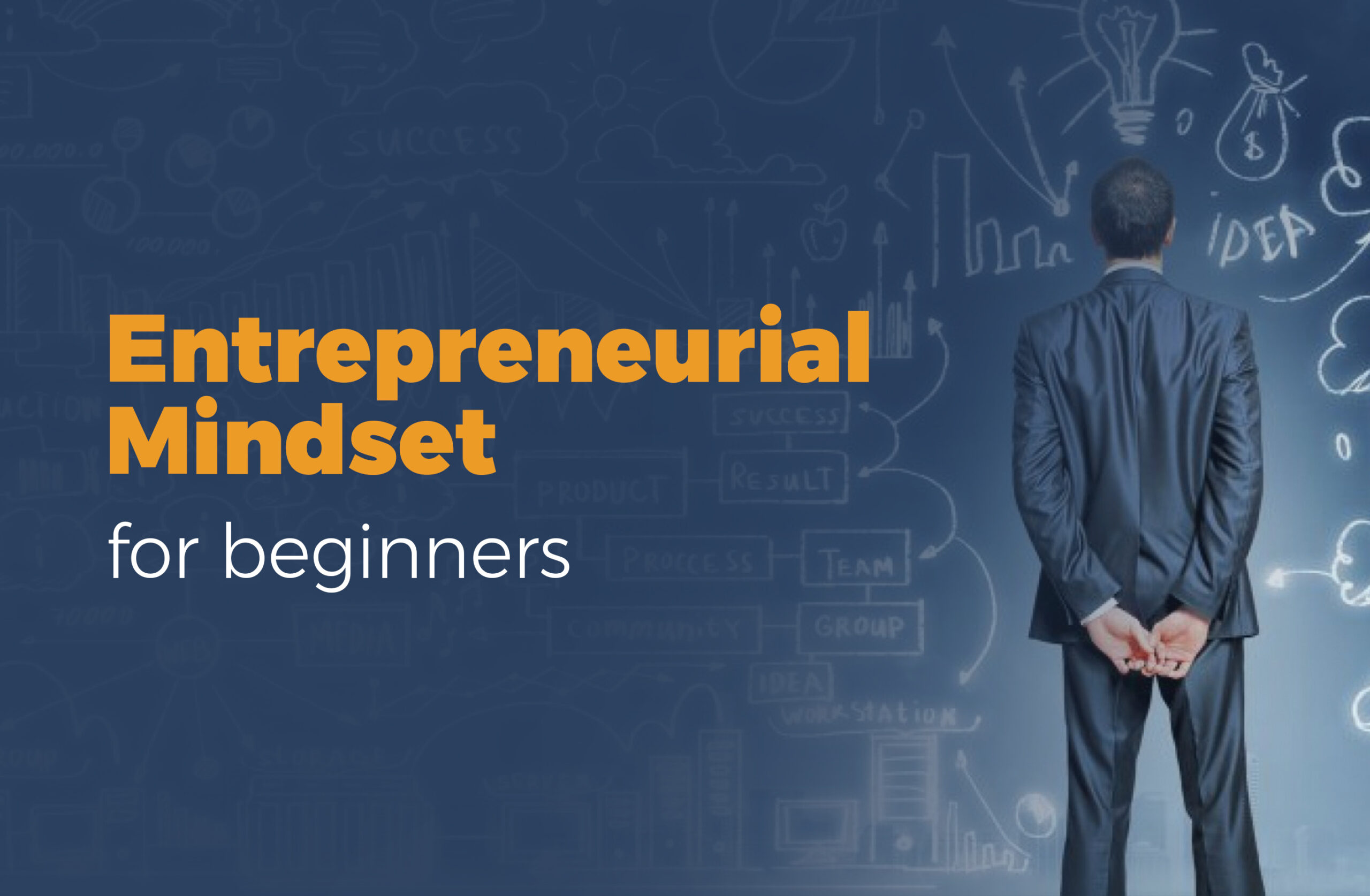 Entrepreneurial Mindset: Unlocking the Key to Success